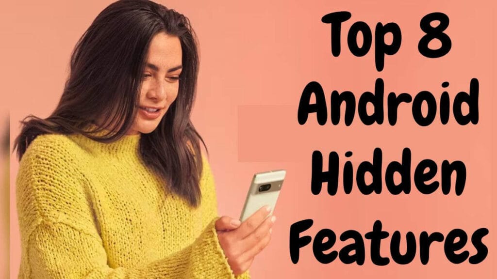 Top 8 Android Hidden Features: These are the top 8 hidden features of ...